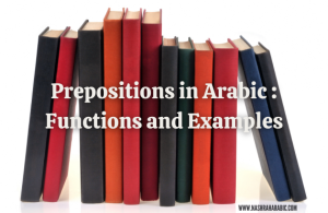 Prepositions in Arabic Functions and Examples